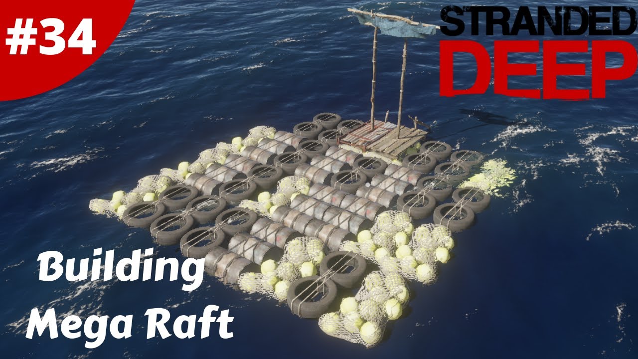 Building Mega Raft - Stranded Deep - #34 - Gameplay - YouTube