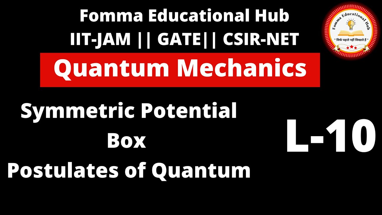 L-10 || Infinite Symmetric Potential Box & Postulates || CSIR-NET ...