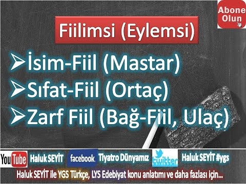 Fiilimsiler ( İsim Fiil, Sıfat Fiil, Zarf Fiil )