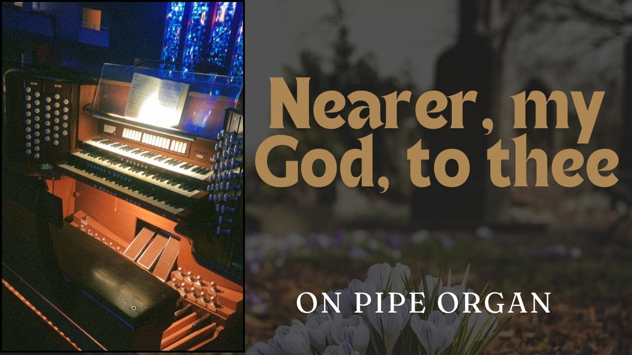 "Nearer, my God, to Thee" - on pipe organ - YouTube