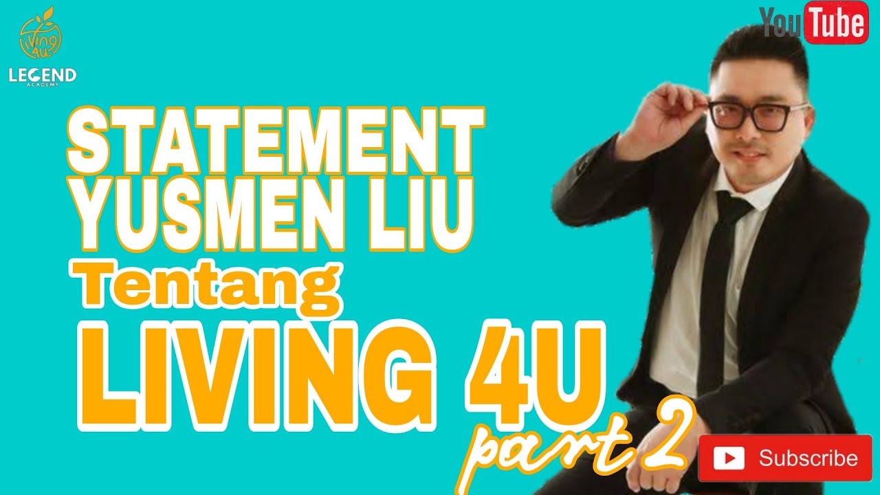 STATEMENT YUSMEN LIU tentang LIVING 4U part 2 - YouTube