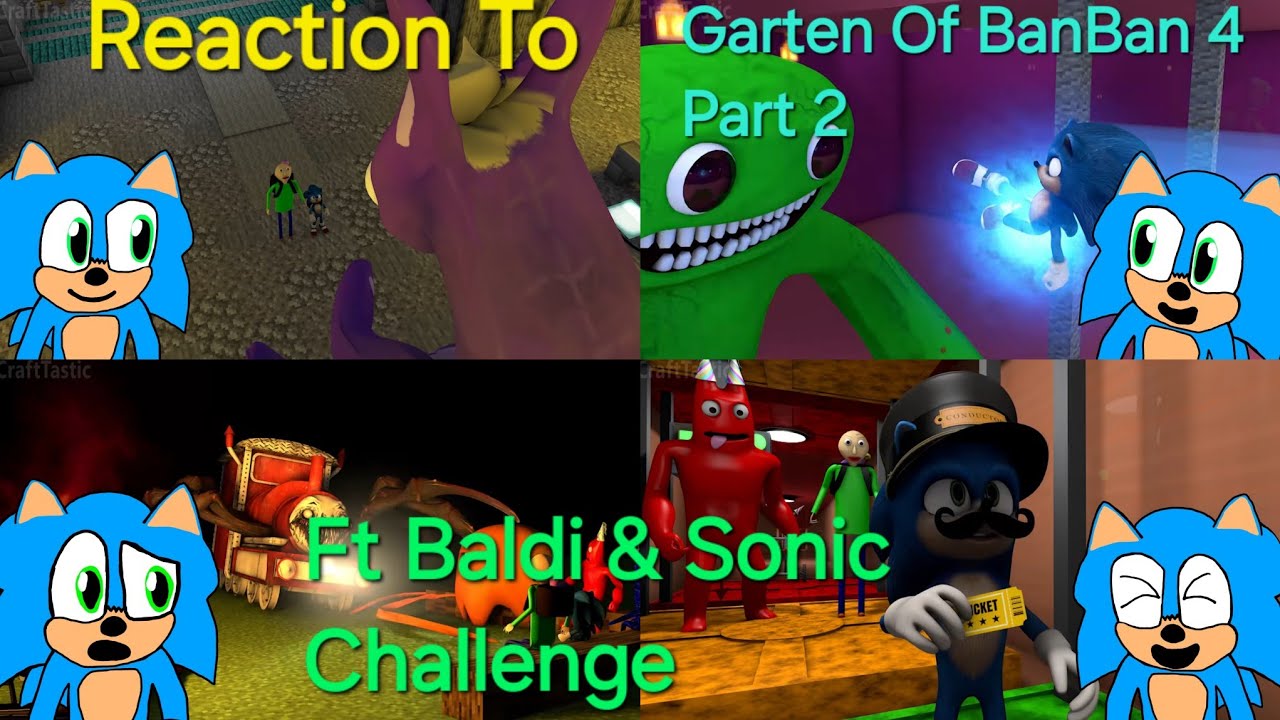 Reaction To Garten Of BanBan 4 Part 2 Ft Baldi & Sonic Choo Choo ...