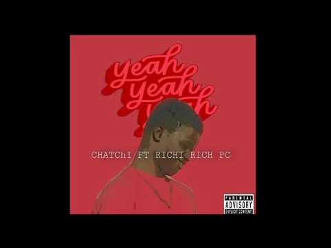 Chatchi - Yeah Yeah Feat Richie Rich PC - YouTube