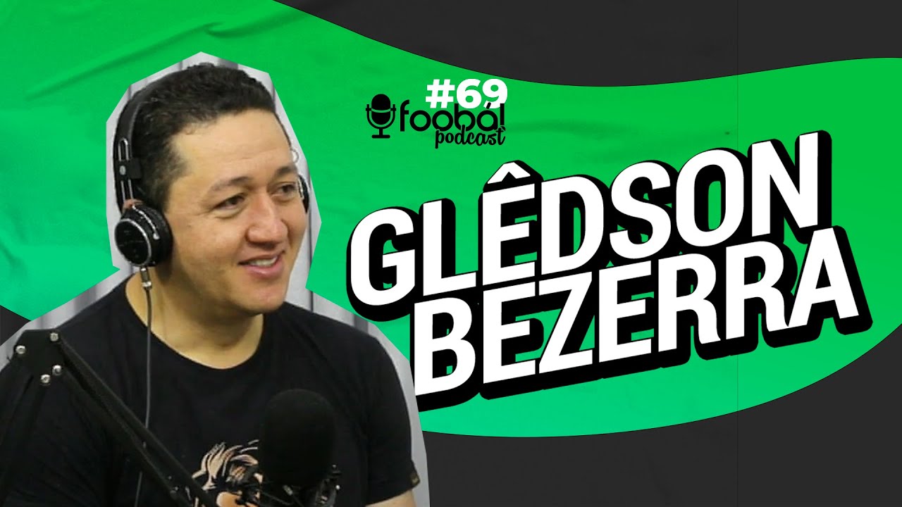 Gledson Bezerra - Foobá Podcast #69 - YouTube