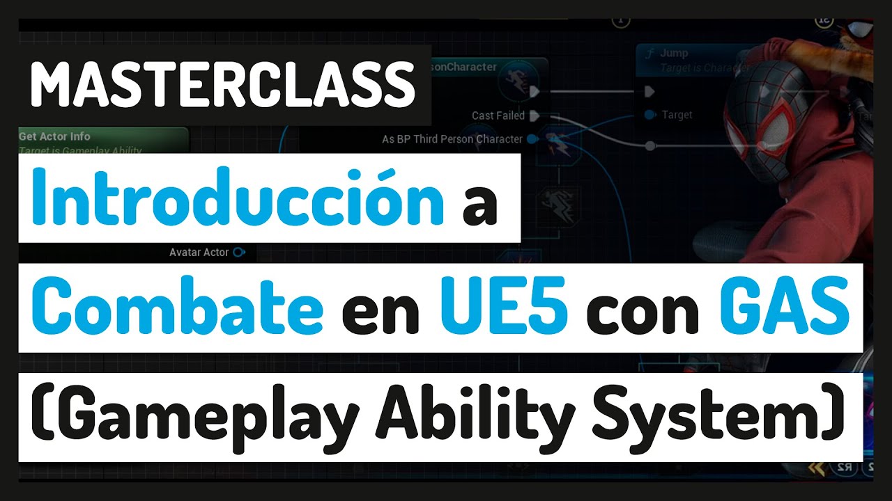 Masterclass | Introducción a Combate en UE5 con GAS (Gameplay Ability System) [1/2] - YouTube