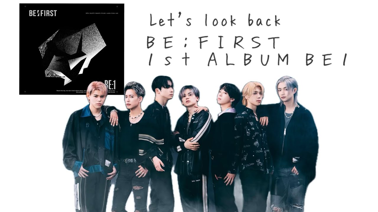 Let's look back BE:FIRST 1st ALBUM BE1 - YouTube