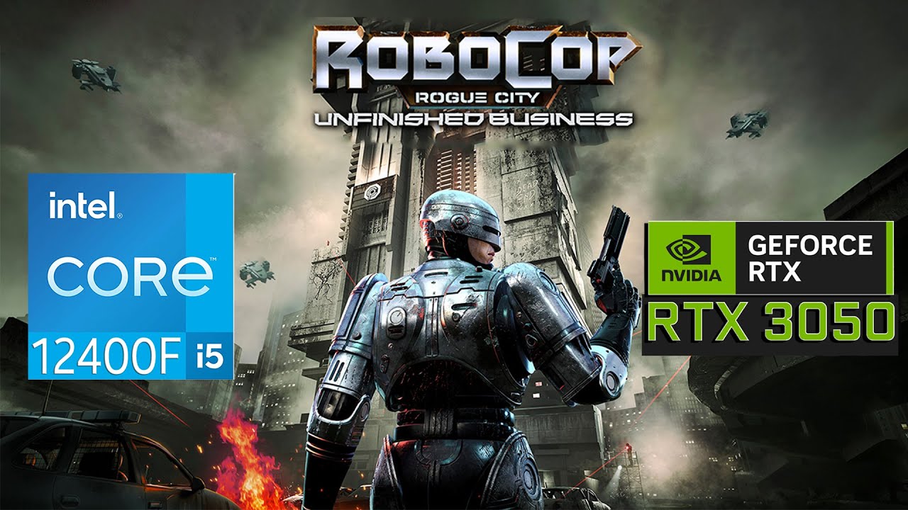 RoboCop: Rogue City - Unfinished Business | i5-12400F + Asus RTX 3050 6GB GameBench ...