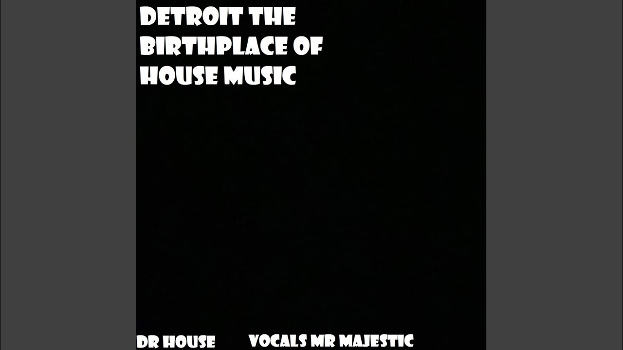 Detroit The Birthplace Of House Music - YouTube