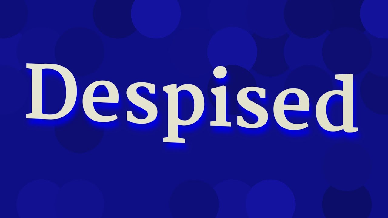 DESPISED pronunciation • How to pronounce DESPISED - YouTube