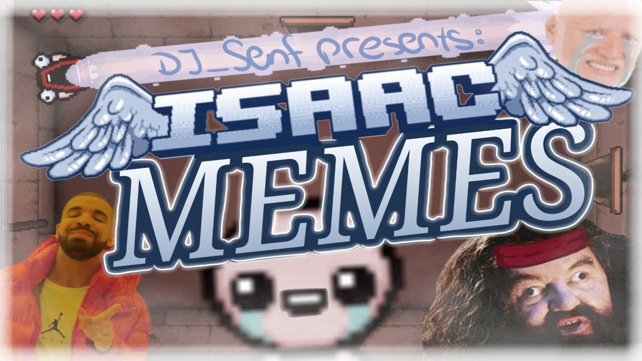 ~ The Memes of Isaac ~ (Binding of Isaac Meme Tribute) - YouTube