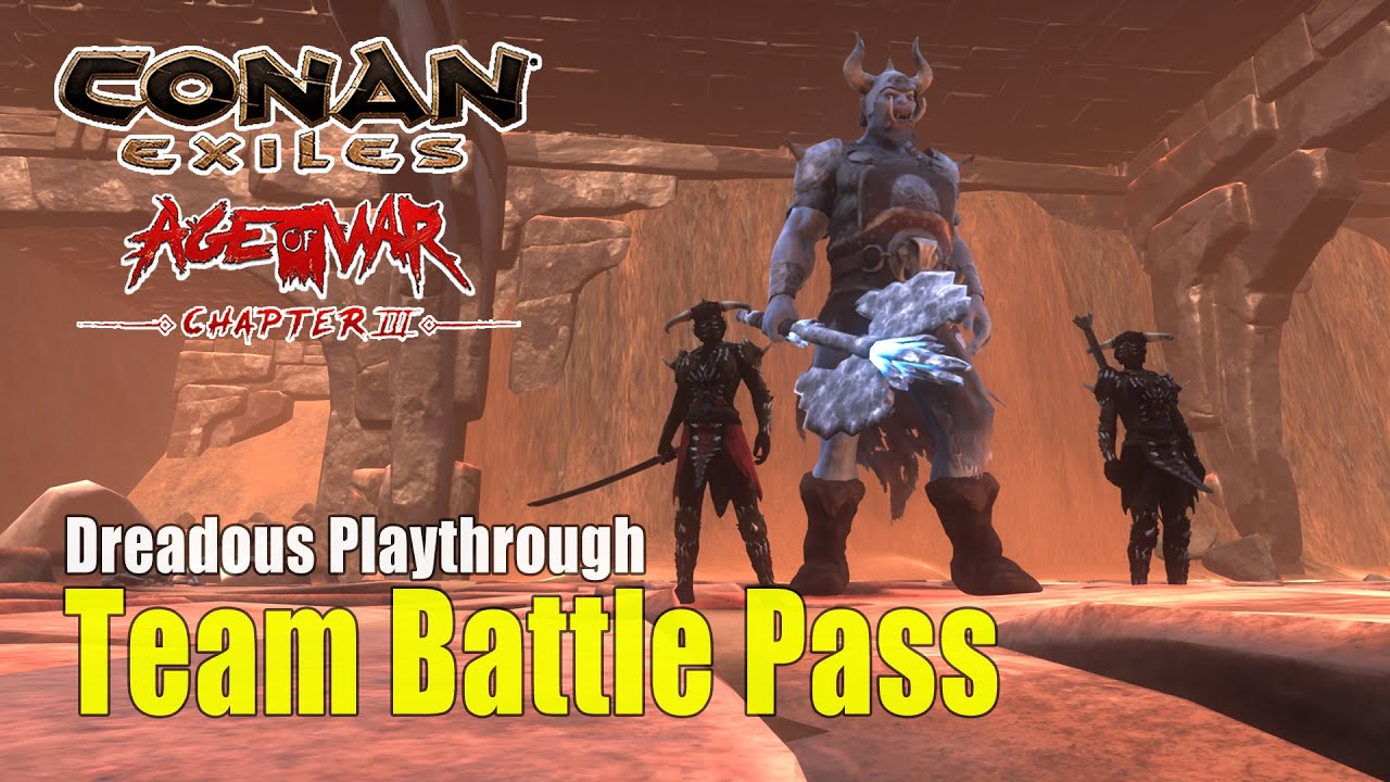 Conan Exiles Age of War Chapter 3 Team Battle Pass - YouTube