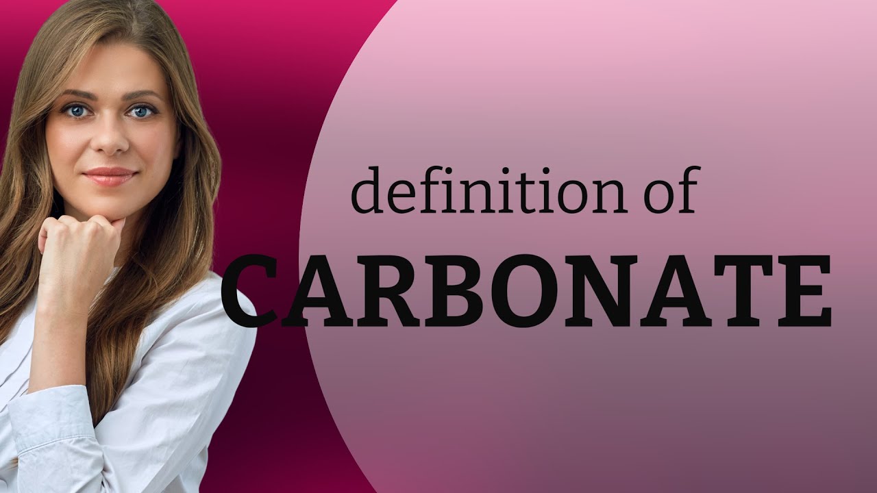 Carbonate — definition of CARBONATE - YouTube