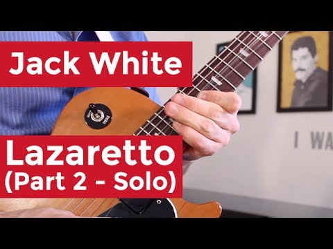 Jack White - Lazaretto - Part 2: Solo (Guitar Lesson) by Shawn Parrotte ...