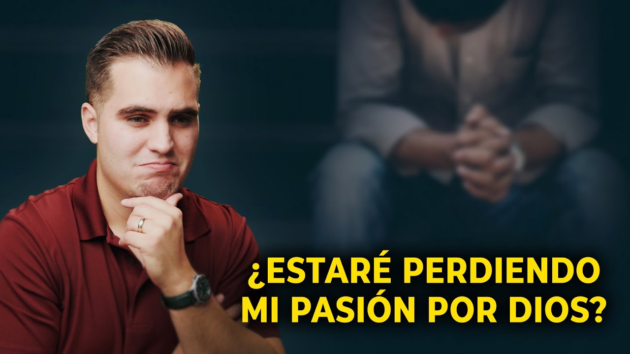 ¿Cómo recuperar mi pasión por Dios? ¡Estoy perdiendo el primer amor! 😭 ...