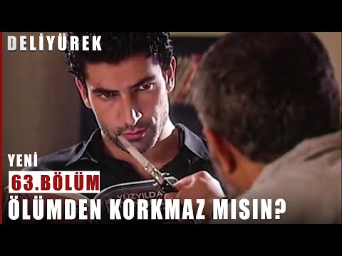 Ölümden Korkmaz Mısın? - Deli Yürek - 63.Bölüm
