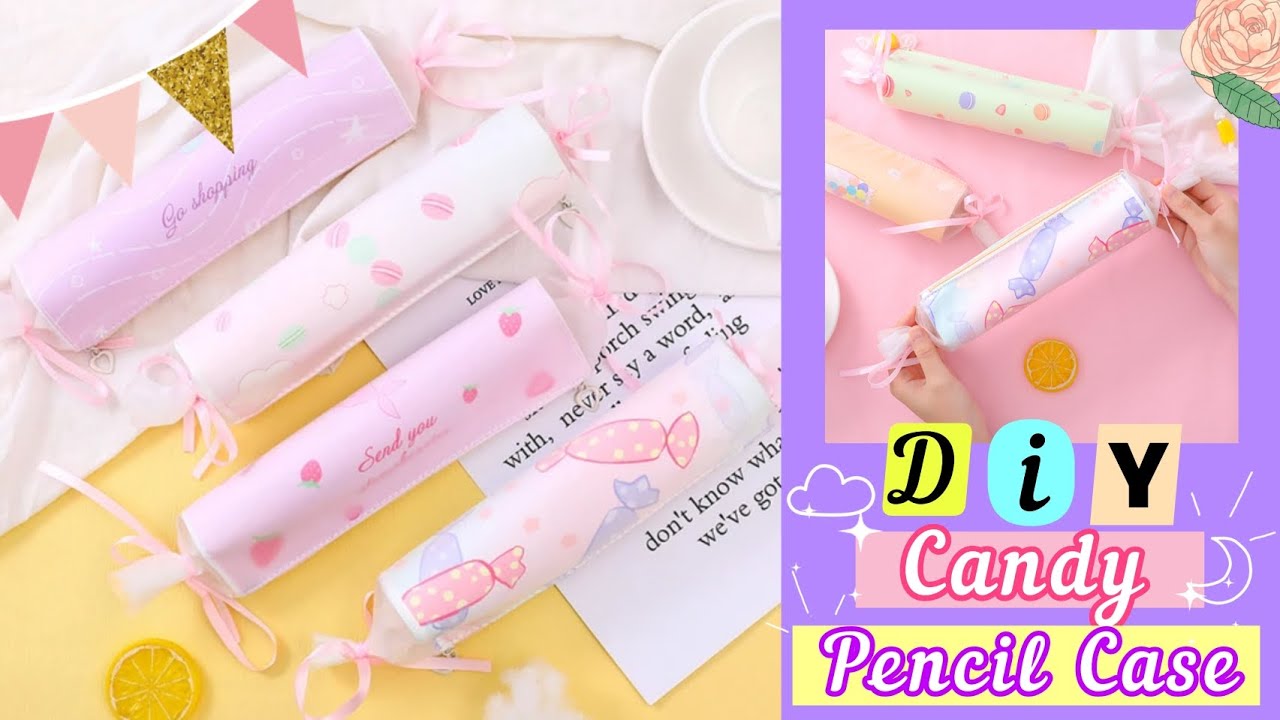 DIY Kawaii Candy Pencil Case How to make Handmade Pencil Case idea # ...