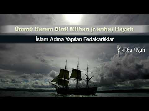 Ümmü Haram Binti Milhan (r.anha) Hayatı, İslam Adına Yapılan Fedakarlıklar / Ebu Nuh