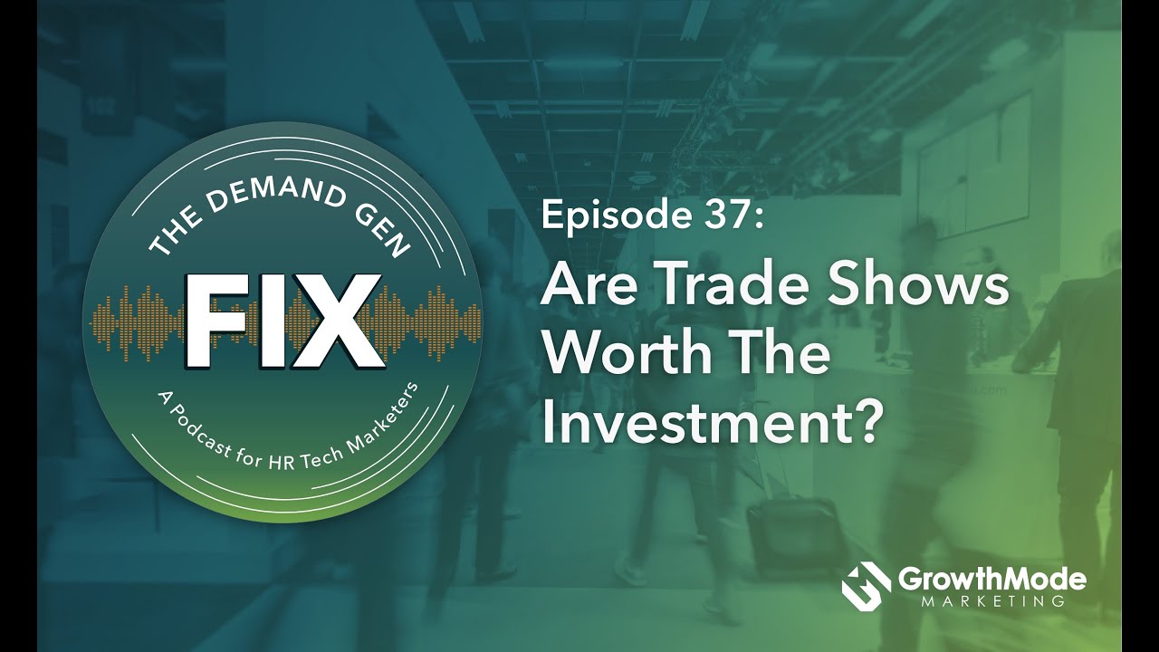 Demand Generation: Are Trade Shows Worth The Investment? - YouTube