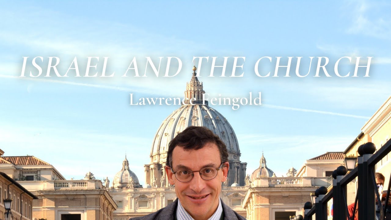 Israel and the Church - Lawrence Feingold - YouTube