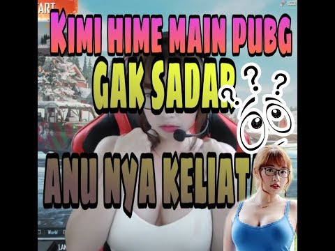 Kimi hime main game PUBG gak sadar bajunya ke buka ANU Nya keliatan