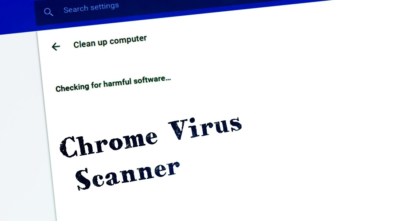 How To Scan Virus Using Chrome Built In Malware Scanner - YouTube