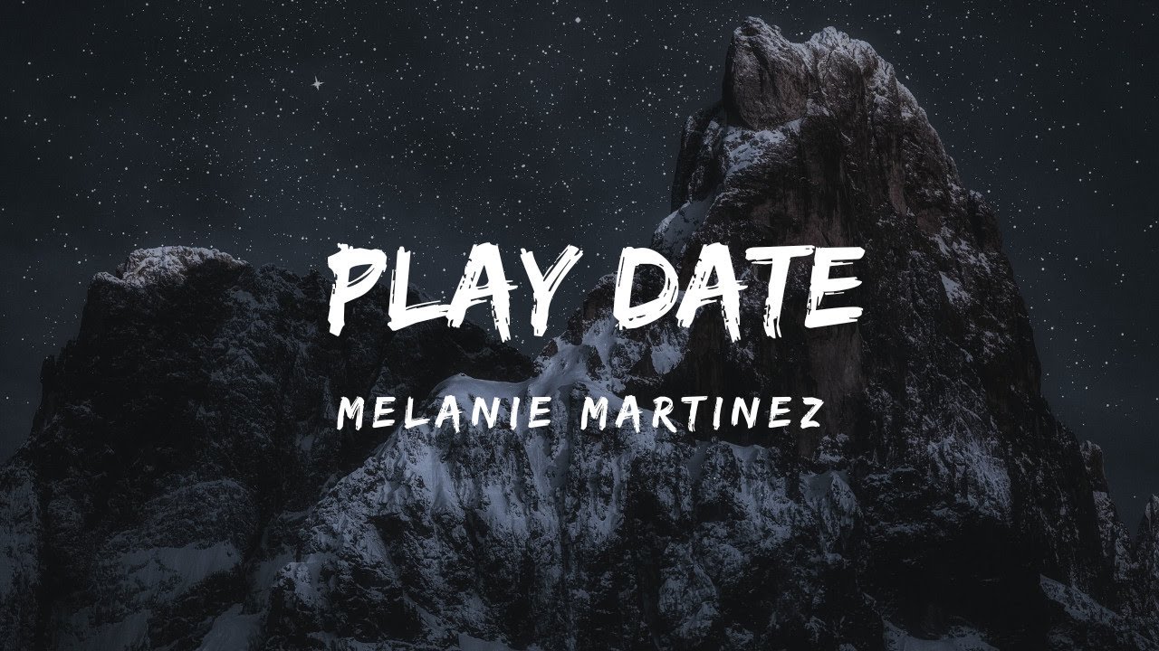 Melanie Martinez - Play Date (Lyrics) - YouTube