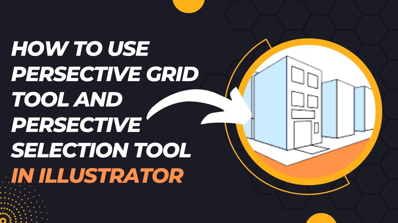 How to Use Perspective Grid Tool and Perspective Selection Tool in ...