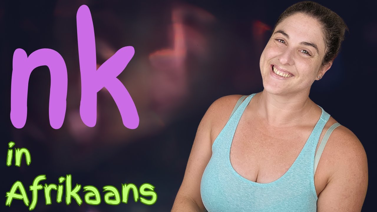 How to pronounce the "nk" sound in Afrikaans - YouTube