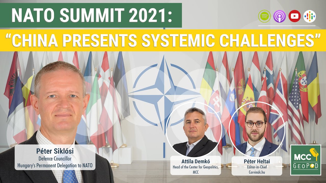 MCC GeoPod: NATO SUMMIT 2021 - "China presents systemic challenges ...