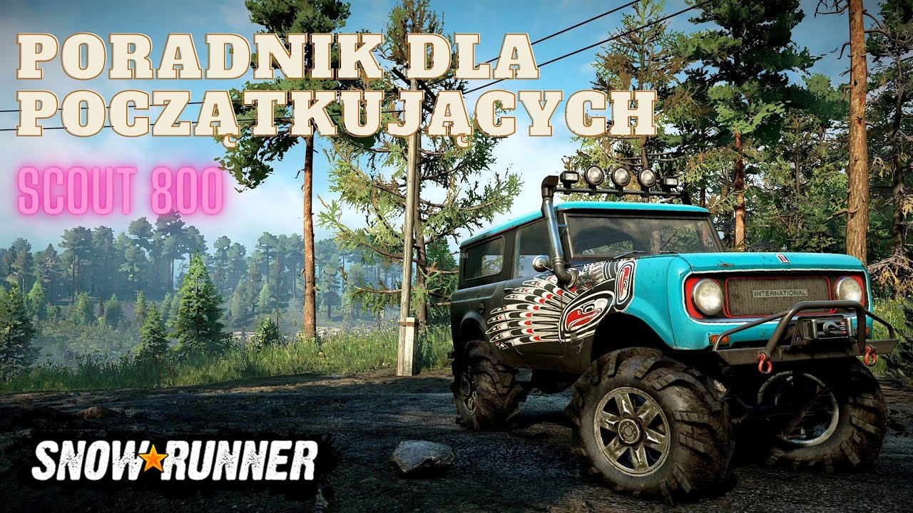 SnowRunner - (4K) Poradnik dla początkujących Scout 800 - YouTube