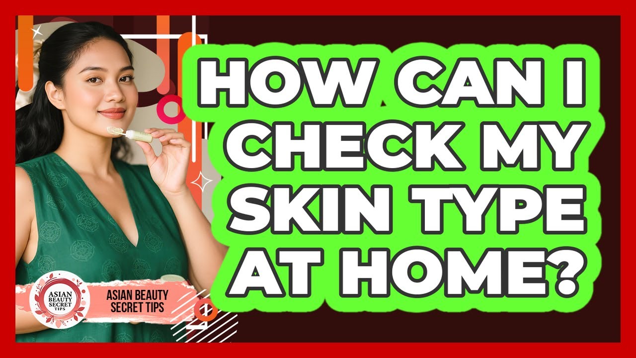 How Can I Check My Skin Type At Home? - YouTube