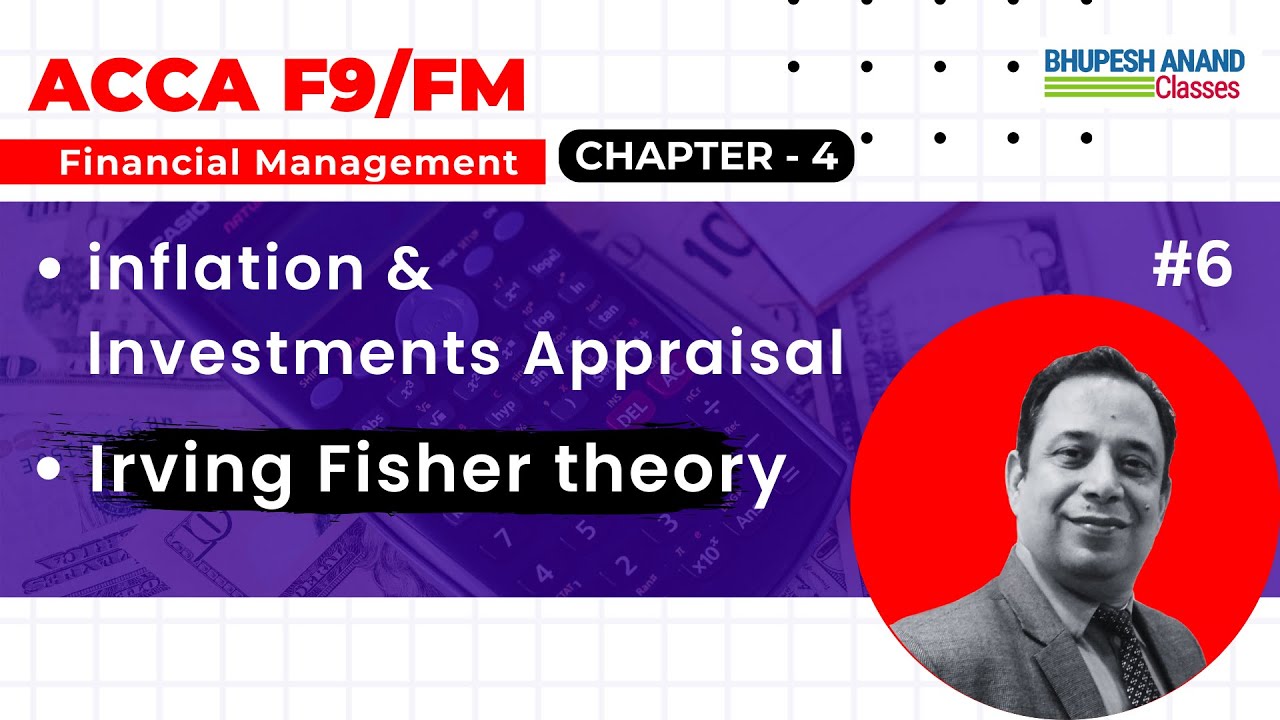 ACCA F9/FM Chapter 4 inflation & Investments Appraisal | Irving Fisher ...