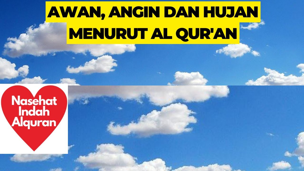 ANGIN, AWAN DAN HUJAN MENURUT AL QUR'AN - YouTube