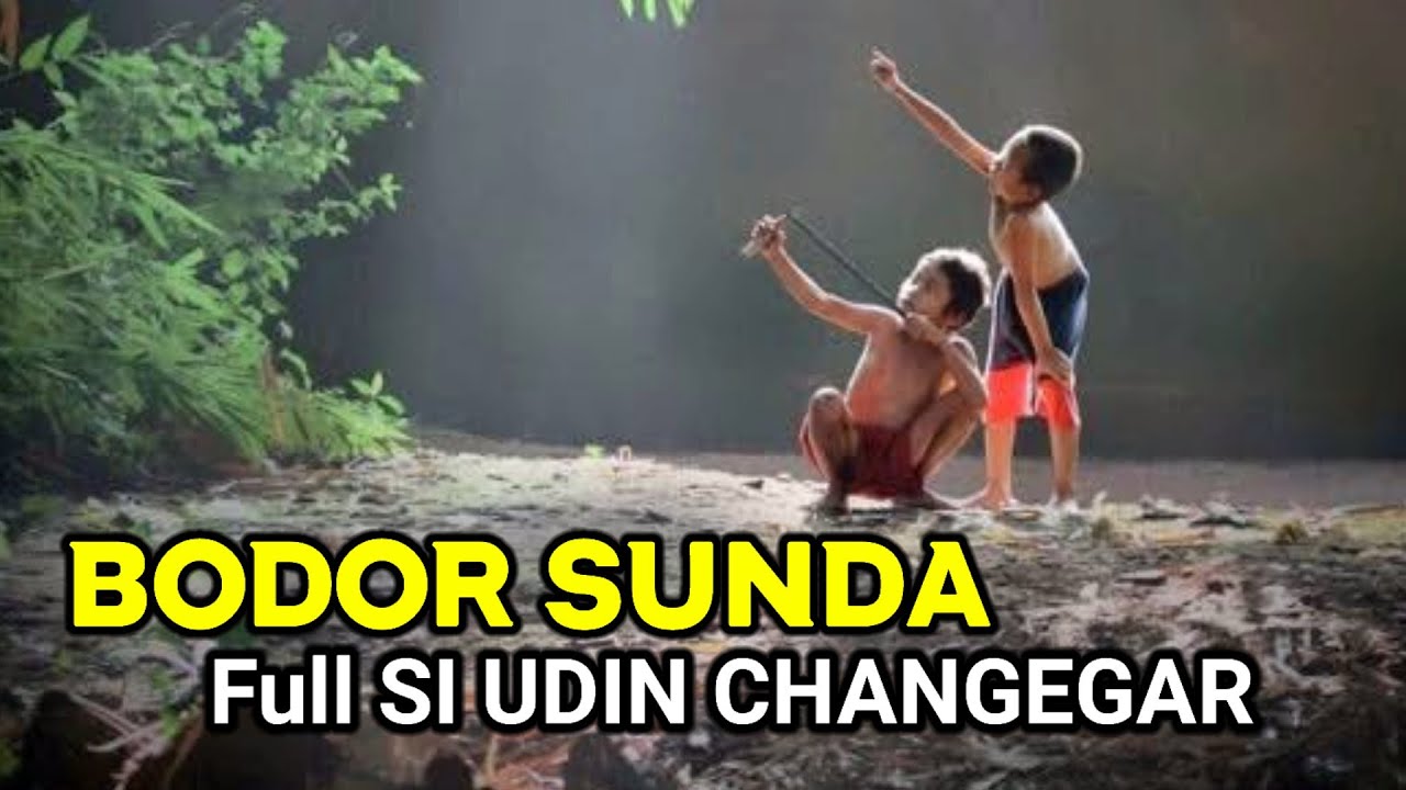 Bodor Sunda|| Full Si udin changegar - YouTube