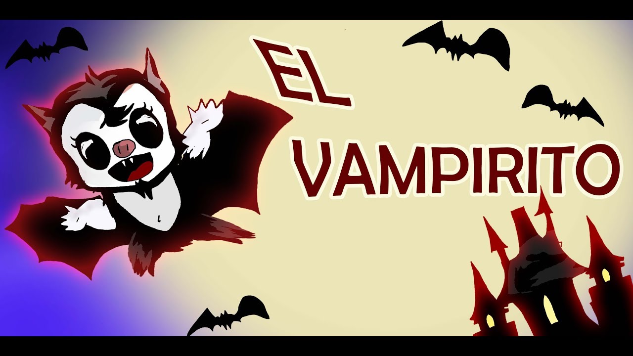 EL VAMPIRITO - YouTube