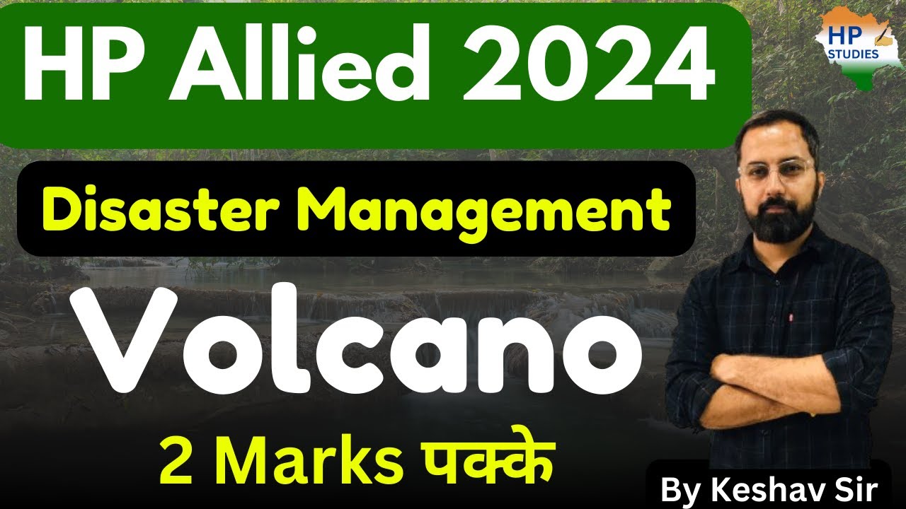Disaster Management | VOLCANO & Its Types | HP Allied 2024 | Important ...