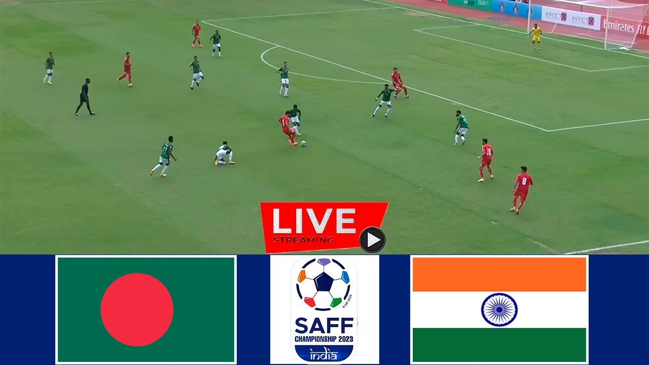 🔴LIVE: Bangladesh vs India Football Live Match Today | football match ...