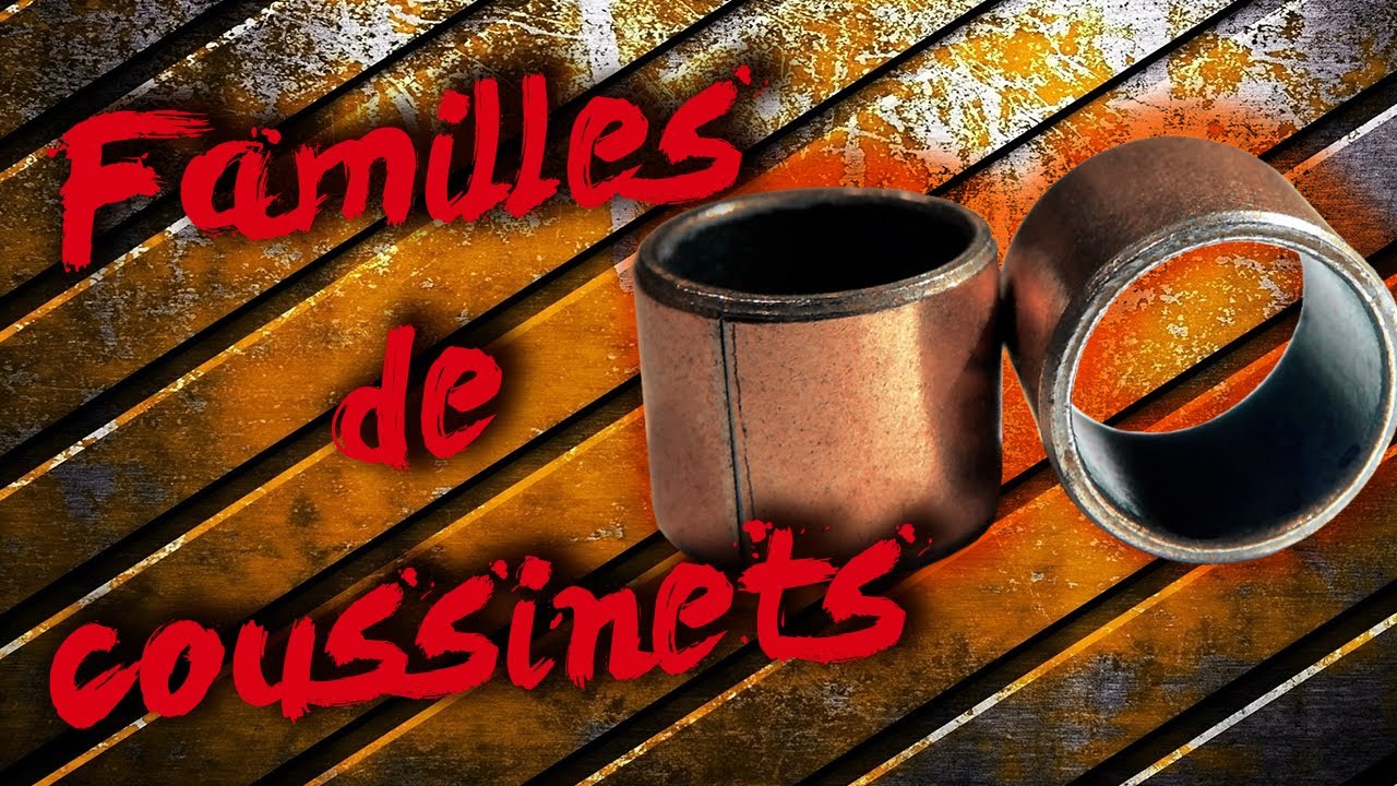 Qu'est-ce qu'un coussinet / palier lisse, et les différentes sortes ...