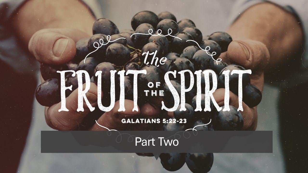Fruit of the Spirit Part two - YouTube