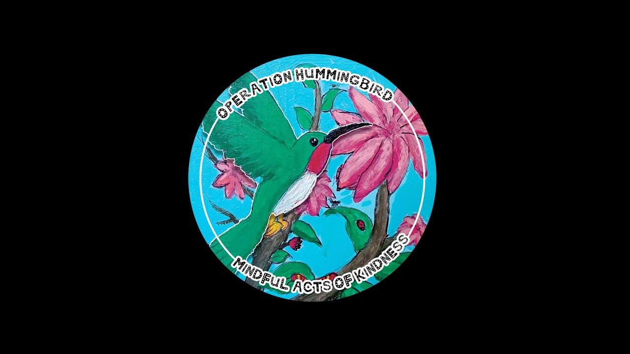 Operation Hummingbird: Mindful Acts of Kindness - YouTube