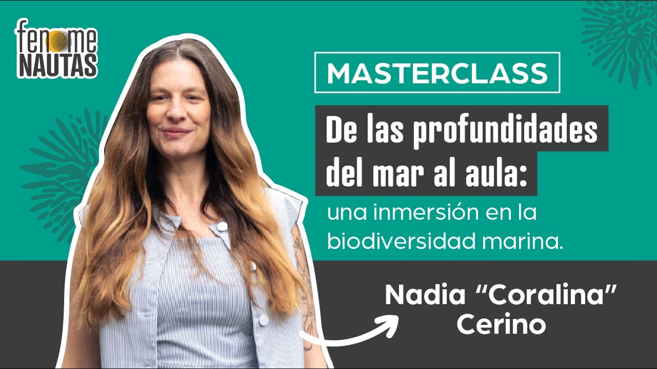 MASTERCLASS - Nadia "Coralina" Cerino | De las profundidades del mar al ...