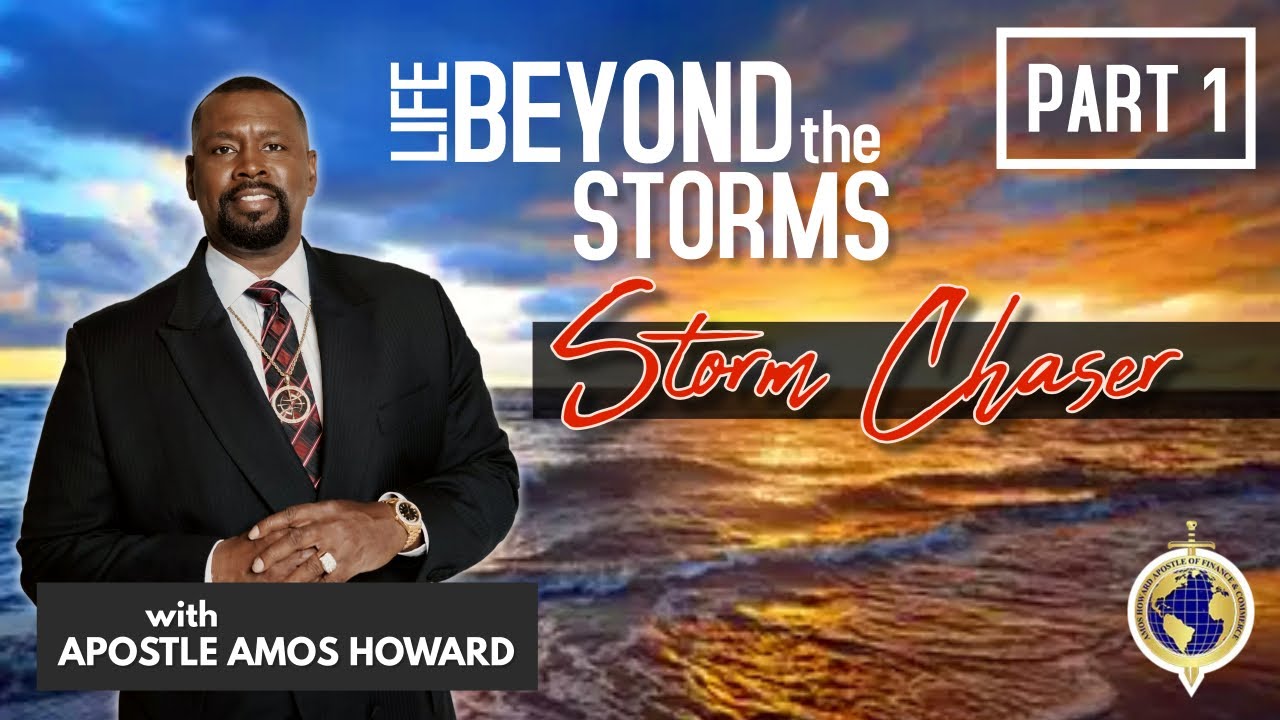 Storm Chaser - Part 1 | Apostle Amos Howard - YouTube