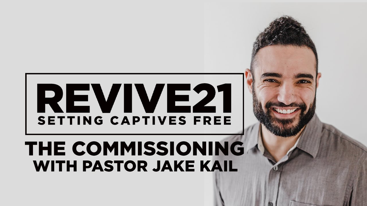 PASTOR JAKE KAIL | REVIVE21 THE COMMISSIONING | NOVEMBER 21, 2021 - YouTube
