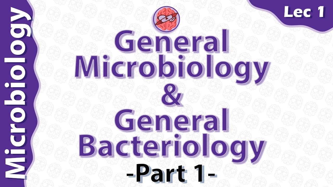Microbiology - General Microbiology & General Bacteriology (Lec1 ...