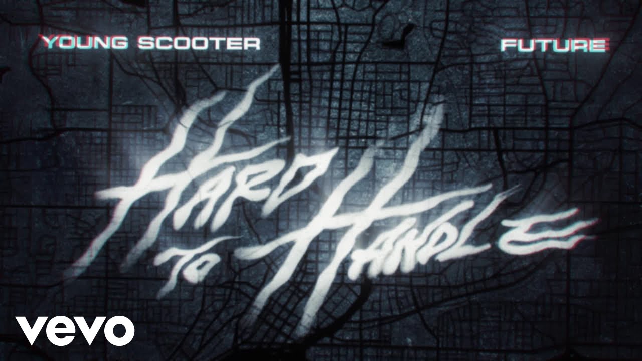 Young Scooter, Future - Hard To Handle (Official Lyric Video) - YouTube ...