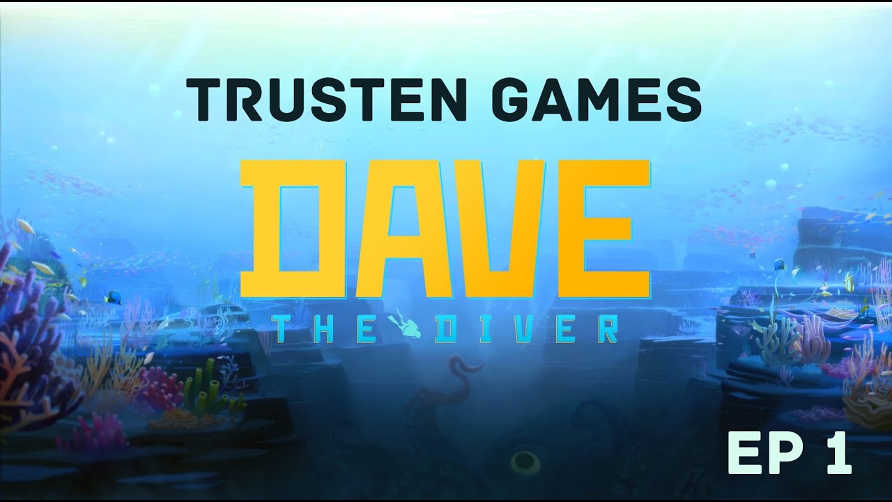 Trusten Games - Dave the Diver - Episode 1 - YouTube