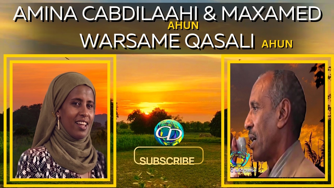 Amina Cabdilaahi Ahun & Maxamed Warsame Qasali Ahun | Heestii Is ...