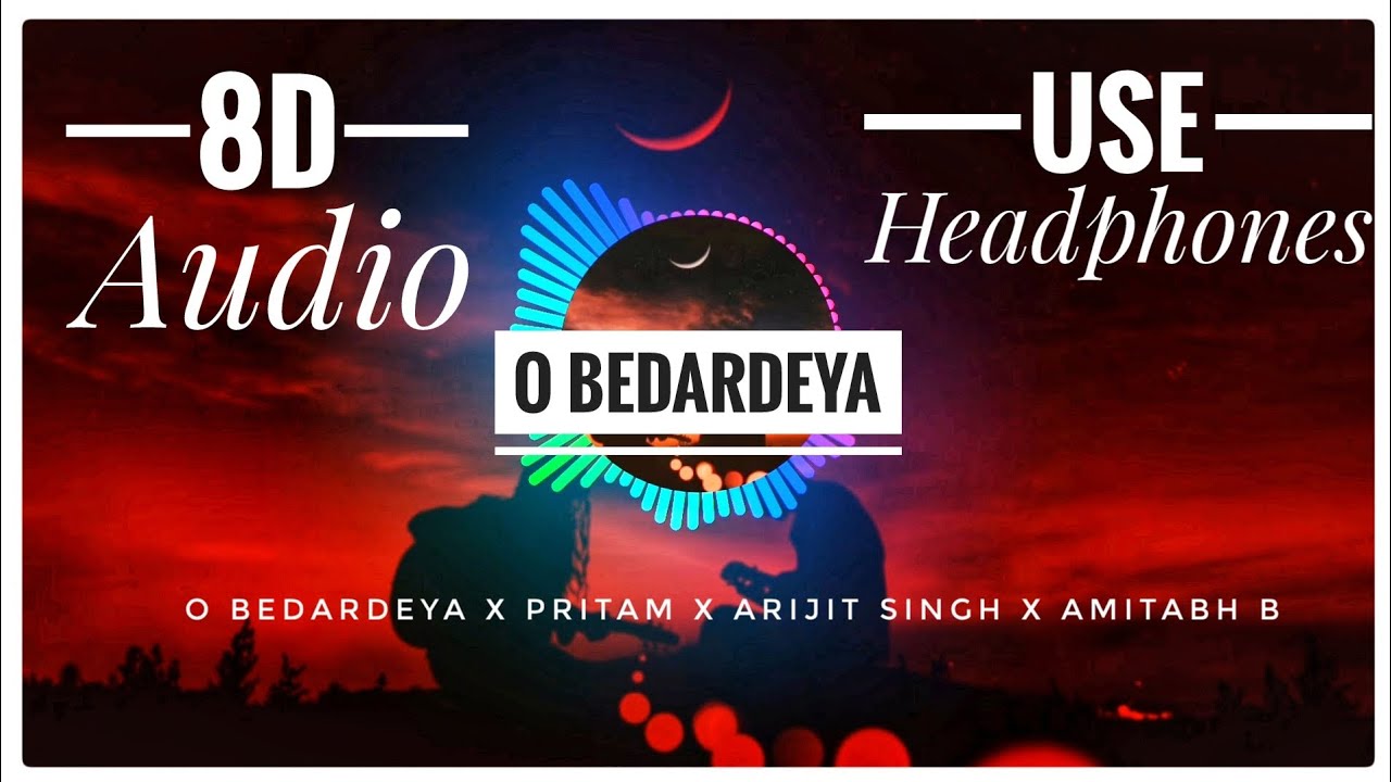 O Bedardeya (Song)Tu Jhoothi Main Makkaar | Pritam, Arijit Singh ...