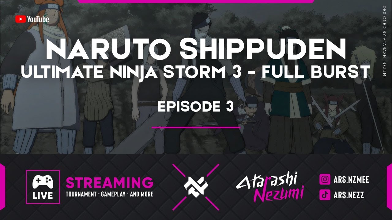 EPS 3 | KEBANGKITAN 7 PENDEKAR PEDANG LEGENDARIS - NARUTO STORM 3: FULL BURST [ PS3 ] - YouTube