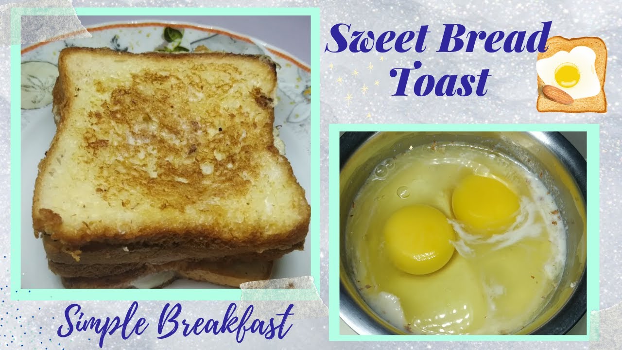 Sweet Bread Toast / Bread Omelette recipe / Quick and Easy Breakfast ...